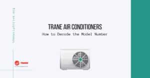 How to Decode the Trane Model Number