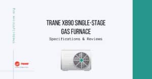 Detailed Information for Trane XB90 Single-Stage Gas Furnace