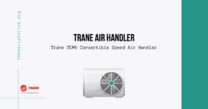Trane TEM6 Convertible Speed Air Handler