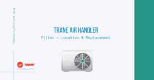 How to Replace the Trane Air Handler Filter in Your Home