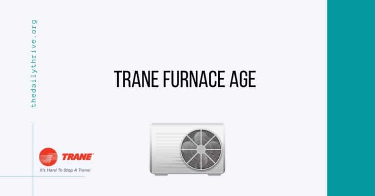 How to Identify Trane Furnace Age
