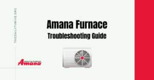 Amana Furnace Problems - Error Codes & Troubleshooting Guide