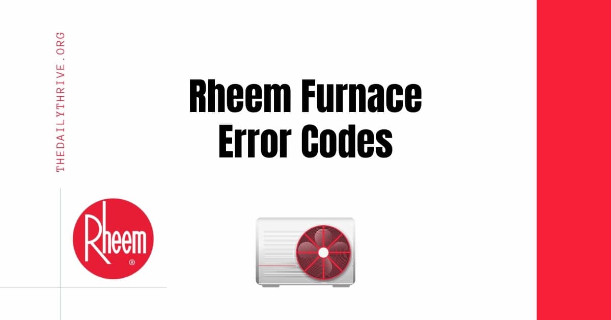 How To Read Rheem Furnace Error Codes And How To Fix It