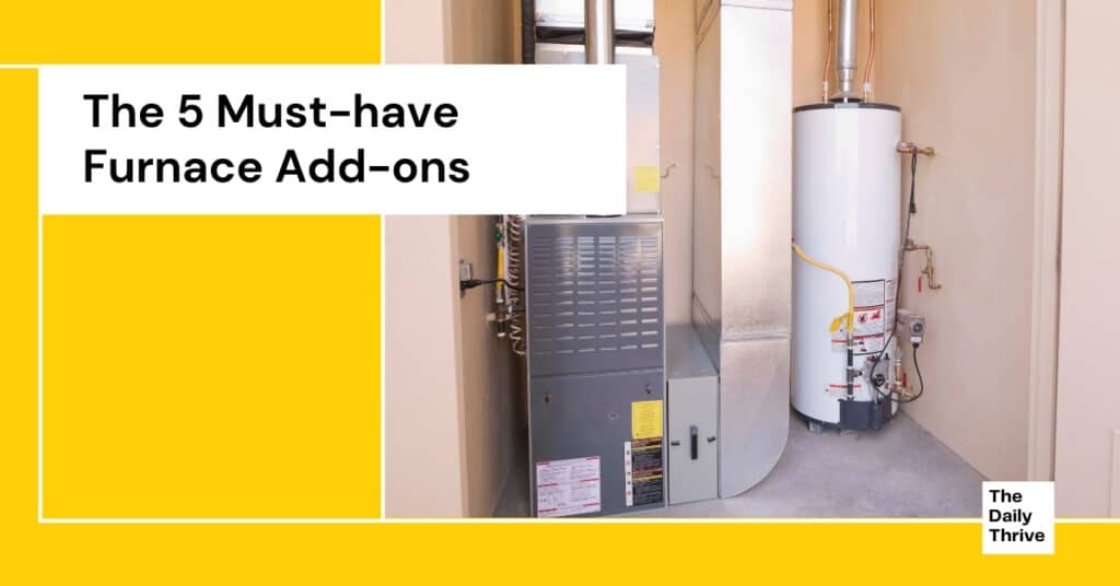 The 5 Must-have Furnace Add-ons