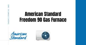 American Standard Freedom 90 Furnace Reviews